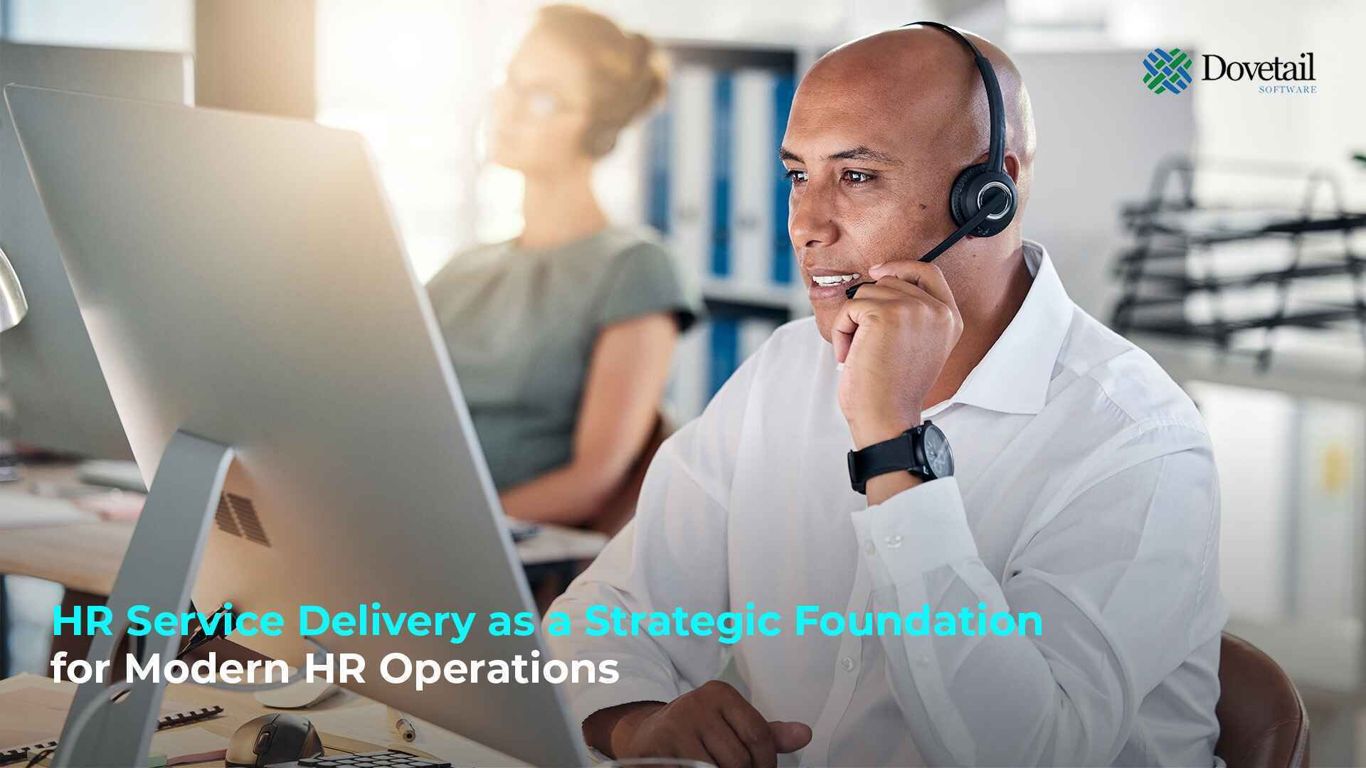 HR Service Delivery as a Strategic Foundation for Modern HR Operations